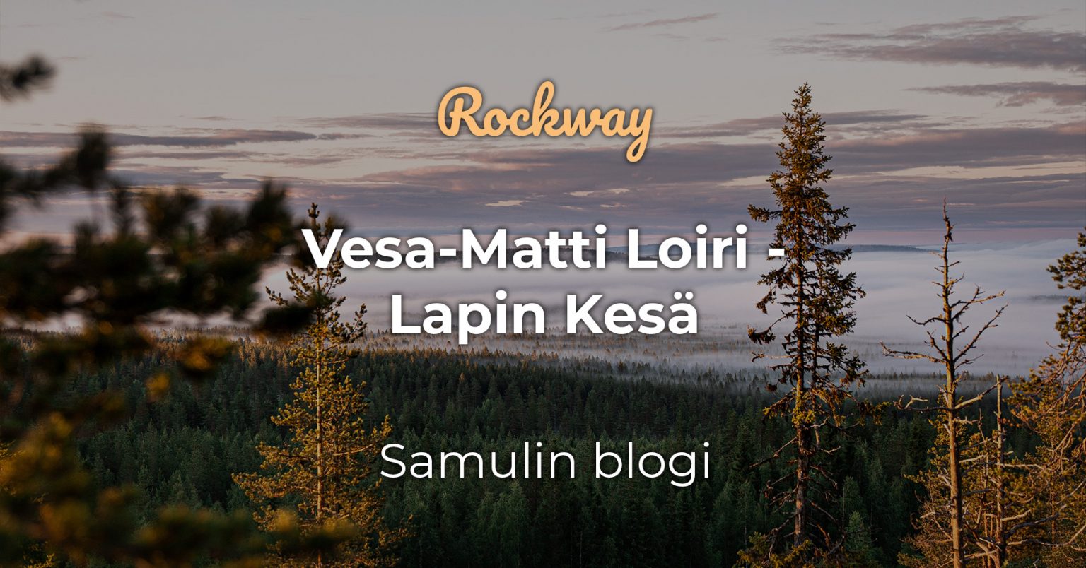 Vesa-Matti Loiri - Lapin Kesä - Rockway Blog